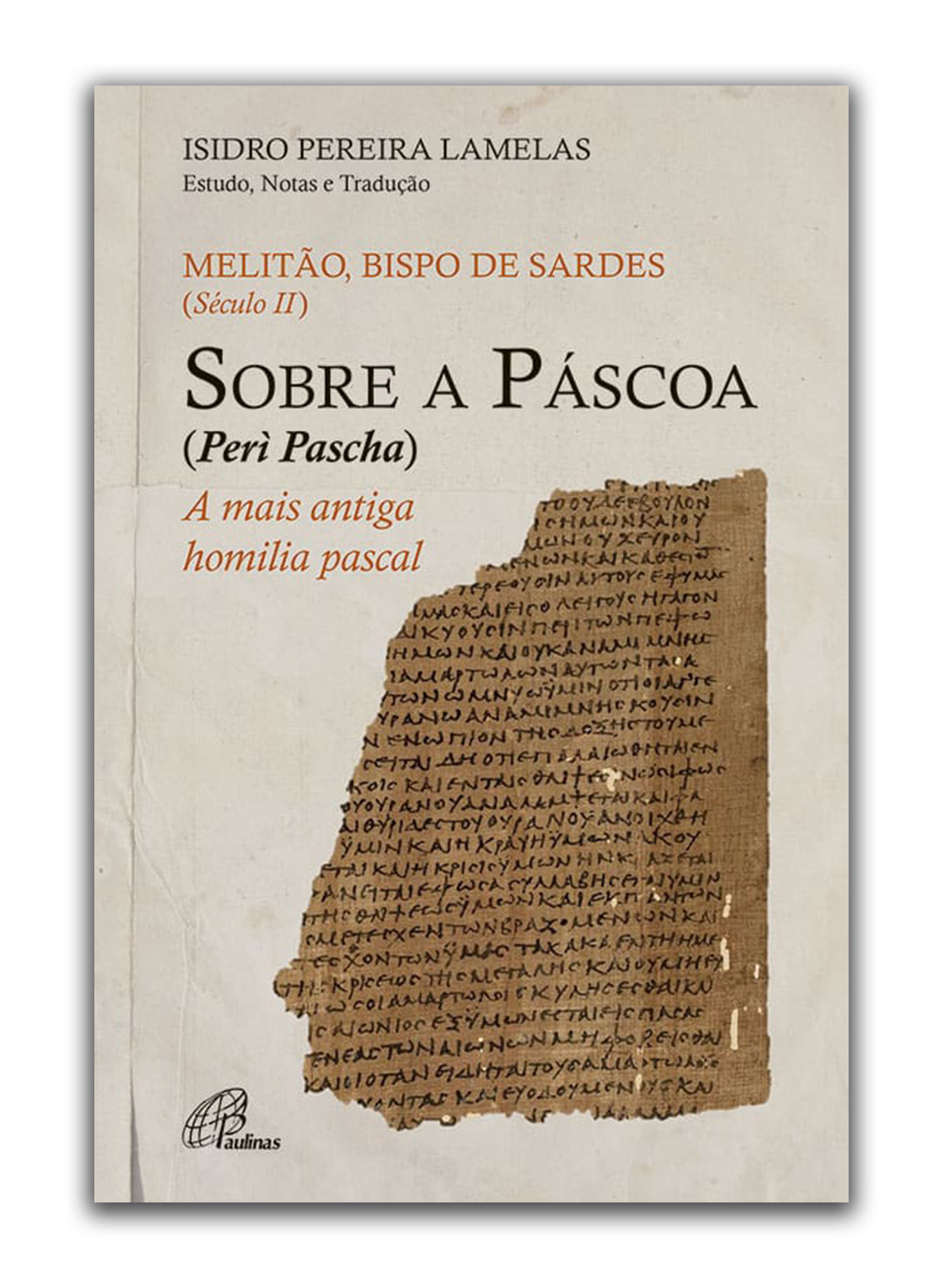 Sobre a Páscoa (Perì Pascha) - A mais antiga homilia pascal – PAULUS ...