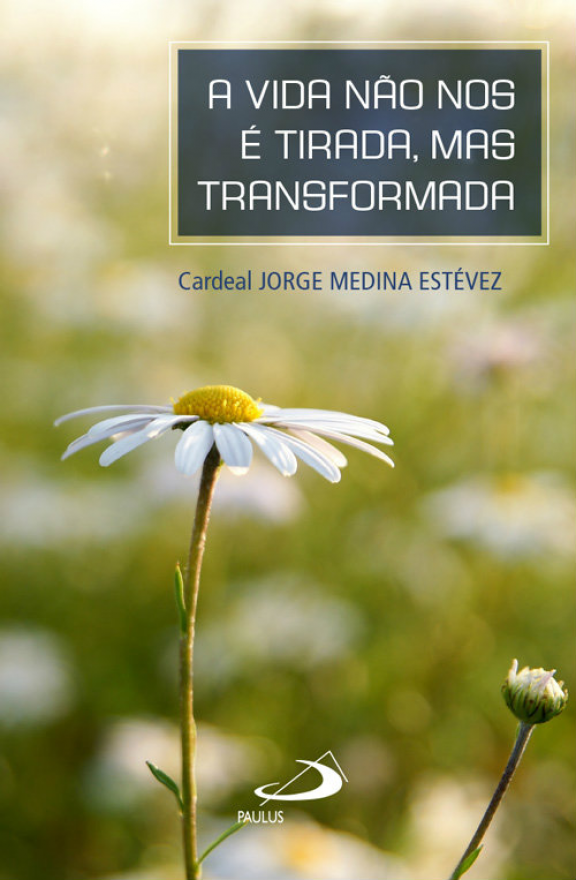A vida não nos é tirada, mas transformada – PAULUS Editora